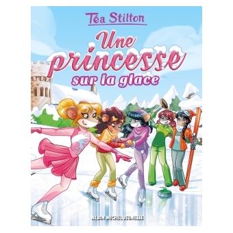 Téa Stilton - Les Princesses du Royaume de la Fantaisie - tome 1 Tome ...