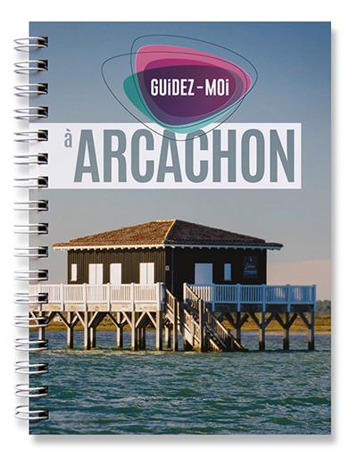 Guidez-moi à Arcachon Edition 2017 - broché - Collectif, Lucie Maréchal ...