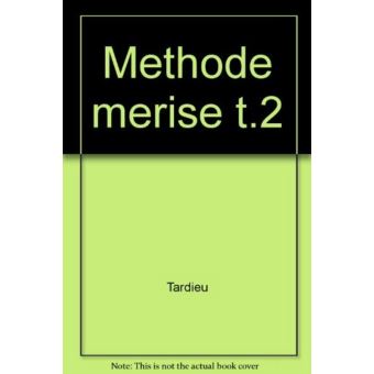 Methode merise Demarche et pratique Tome 2 - Hubert Tardieu - Achat ...