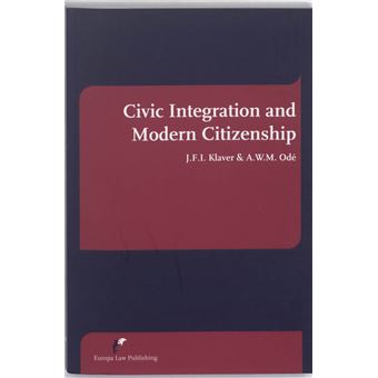Civic Integration and Modern Citizenship - broché - Jeanine Klaver, A.W ...
