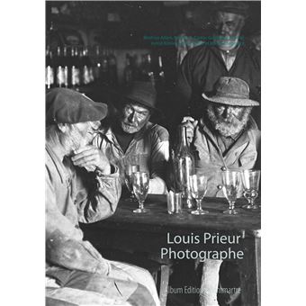 Louis Prieur - Photographe - broché - Béatrice Adam, Guillaume Gronier ...