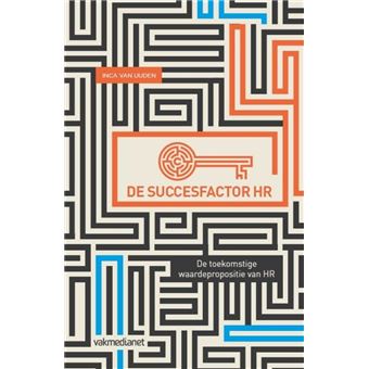 De succesfactor HR de toekomstige waardepropositie van HR - broché ...