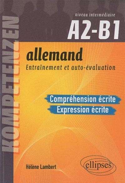 Allemand. Entraînement et auto-évaluation. Compréhension écrite et ...