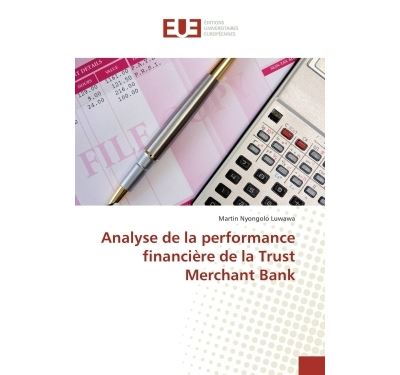 Analyse de la performance financière de la Trust Merchant Bank - broché ...