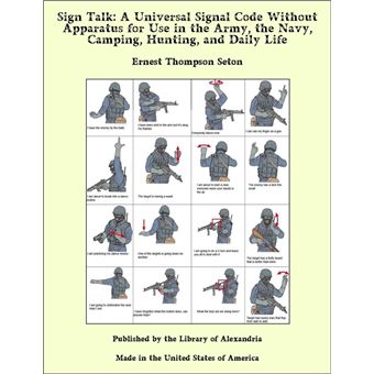 Sign Talk: A Universal Signal Code Without Apparatus for Use in the ...