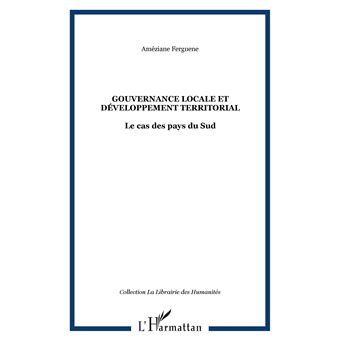 Gouvernance locale et développement territorial Le cas des pays du Sud ...