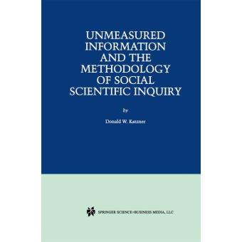 Unmeasured information and the methodology of social scienti - relié ...