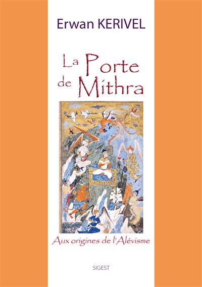La porte de Mithra - Aux origines de l’Alévisme Aux origines de l ...