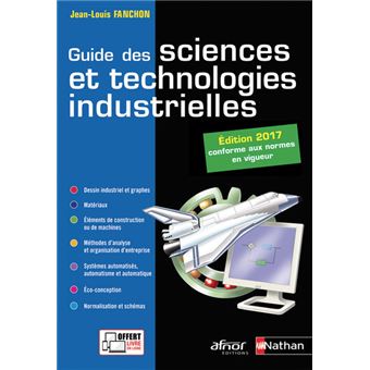 Guide des sciences et technologies industrielles - Elève 2017 Livre de l'élève, Edition 2017 ...