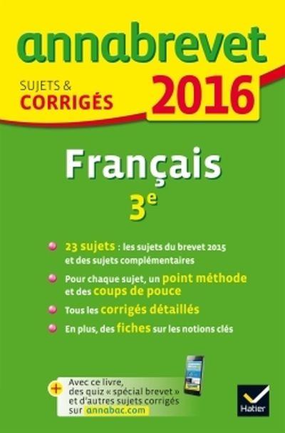 Annales Annabrevet 2016 Français 3e Sujets et corrigés du brevet ...
