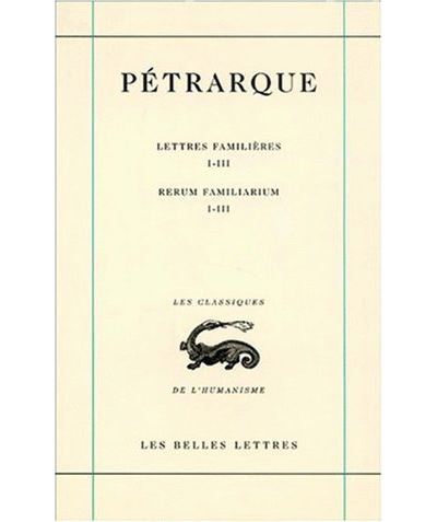 Lettres familières. Tome I : Livres I-III / Rerum Familiarium. Libri I ...