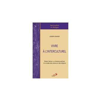 Vivre a l'interculturel Robert Vachon, un itinéraire spirituel - broché ...