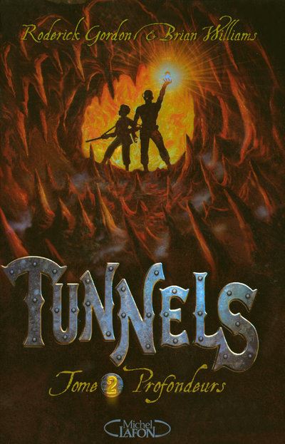 Tunnels - Tome 02 - Tunnels T02 Profondeurs - Roderick Gordon, Brian ...