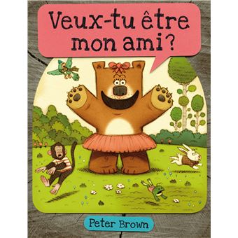 Veux tu être mon ami ? - cartonné - Peter Brown - Achat Livre | fnac