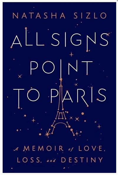 All Signs Point to Paris A Memoir of Love, Loss, and Destiny - broché ...