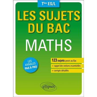Les sujets du Bac. Maths - Terminales ES/L - 123 sujets posés au bac ...