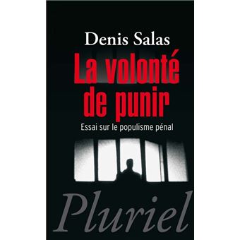 La volonté de punir Essai sur le populisme pénal - Poche - Denis Salas ...