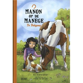 Manon Op De Manege - Tome 3 - De babypony - Frieda Van Raevels, Nico De ...