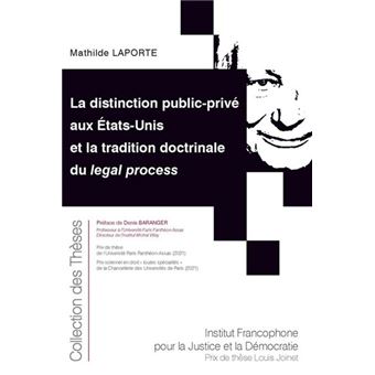 La distinction public-privé aux États-Unis et la tradition doctrinale du legal process - broché ...