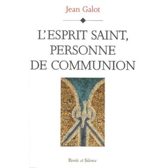 Esprit saint personne de communion - Jean Galot - Achat Livre | fnac