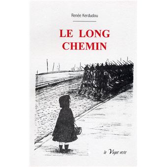Le long chemin - broché - Renée Kerdudou - Achat Livre | fnac