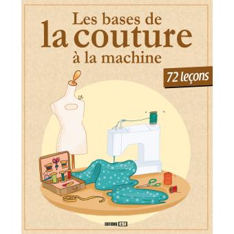 Bases de la couture a la machine (les) * Tome 0 - broché - Brozinska anastas. - Achat Livre | fnac