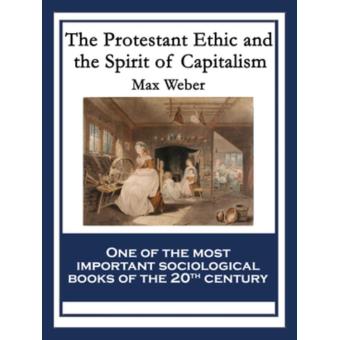 The Protestant Ethic and the Spirit of Capitalism With linked Table of ...