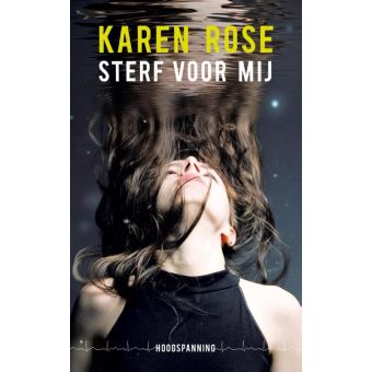 Hoogspanning - Tome 7 - Sterf voor mij - Karen Rose, Lia Belt - broché ...