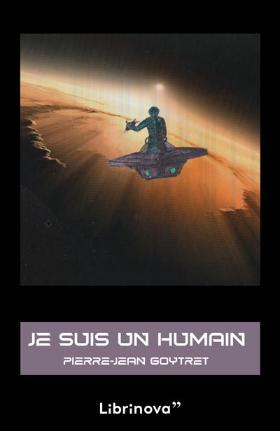 Je suis un humain - broché - Pierre-Jean Goytret - Achat Livre ou ebook ...