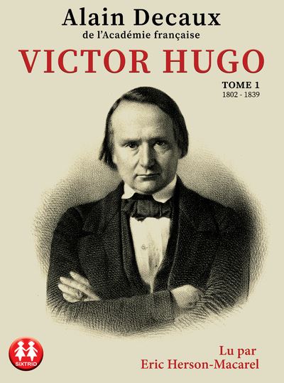 Victor Hugo - Tome 1 1802-1839 1 CD audio Tome 1 - Texte lu (CD ...