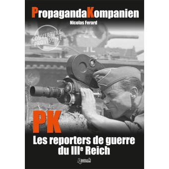 Propaganda Kompanien : les reporters de guerre du IIIe Reich - relié - Nicolas Ferard - Achat ...