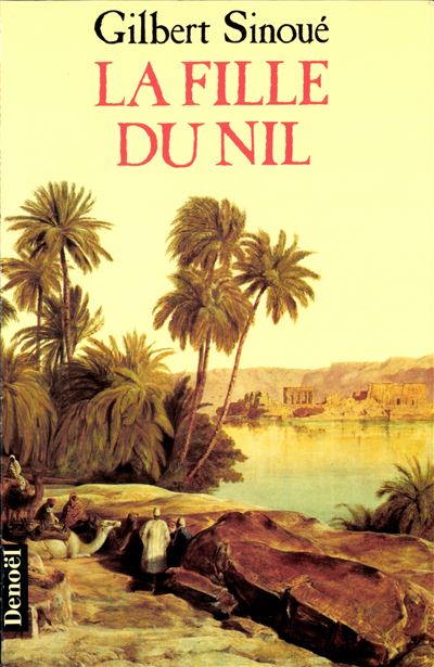 La fille du nil (l'egyptienne vol.2) Tome 2 - broché - Gilbert Sinoué - Achat Livre ou ebook | fnac