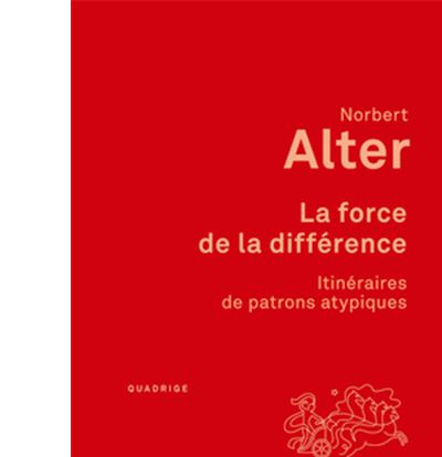 La force de la différence Itinéraires de patrons atypiques - broché ...