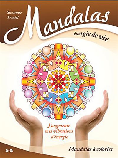 Mandalas énergie de vie - J'augmente mes vibrations d'énergie J ...