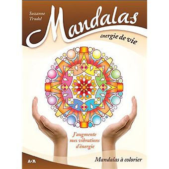 Mandalas énergie de vie - J'augmente mes vibrations d'énergie J ...