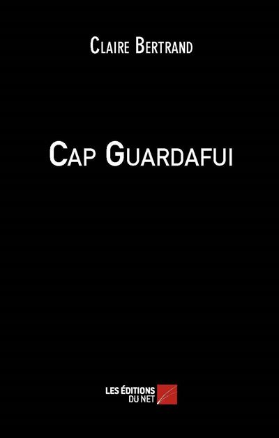 Cap Guardafui - broché - Claire Bertrand - Achat Livre | fnac