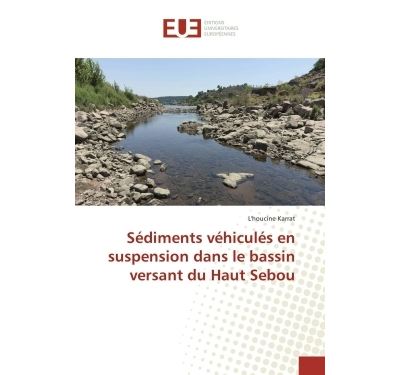 Sédiments véhiculés en suspension dans le bassin versant du Haut Sebou ...
