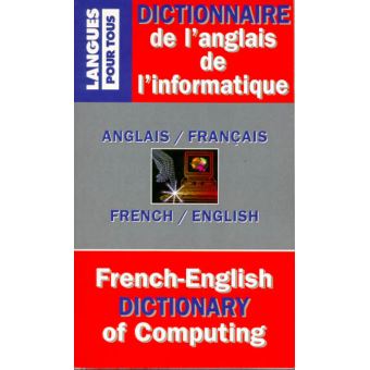 dictionnaire anglais informatique bilingue T1998 - Poche - Jacques ...