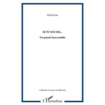 Si tu savais... Un passé inavouable - broché - Michel Isaac - Achat ...