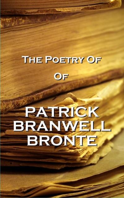 The Poetry Of Patrick Branwell Bronte - ebook (ePub) - Patrick Branwell ...
