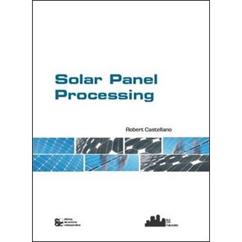 Solar Panel Processing - broché - Robert N. Castellano - Achat Livre | fnac