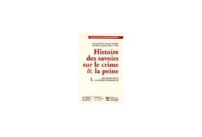 Histoire des savoirs sur le crime et la peine Histoire des savoirs sur ...