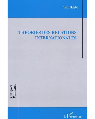 Théories des relations internationales - broché - Aziz Hasbi - Achat ...