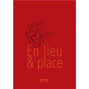 En lieu et place - broché - Jacques-Henri Michot, Livre tous les livres ...