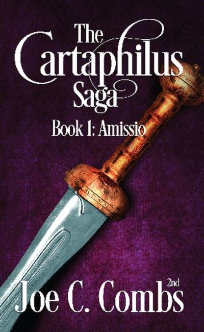 The Cartaphilus Saga: Book #1 Amissio - ebook (ePub) - Joe C Combs 2nd ...