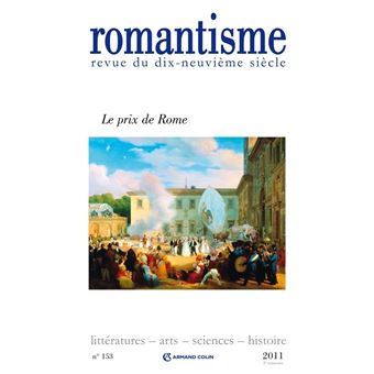 Romantisme n° 153 (3/2011) Le prix de Rome T153-3 Tome 153 - broché ...