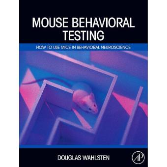 Mouse behavioral testing - relié - Douglas Wahlsten - Achat Livre ou ...