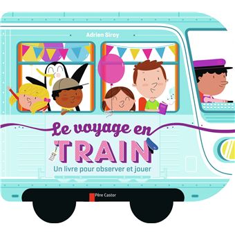 Le Voyage en train Un livre pour observer et jouer - cartonné - Adrien ...