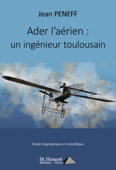 Ader l'aérien : un ingénieur toulousain - broché - Jean Peneff - Achat ...