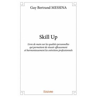 Skill up Livre de main sur les qualités personnelles qui permettent de ...